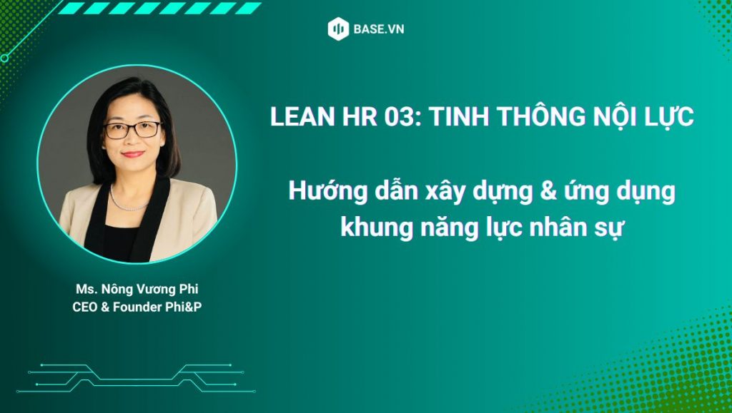 Kinh nghiệm xây dựng khung năng lực từ chuyên gia nhân sự Nông Vương ...